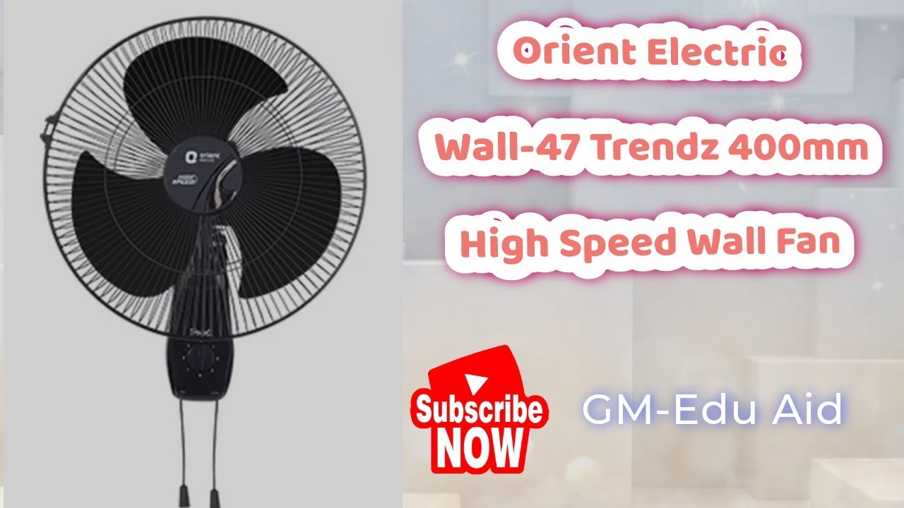 Orient Electric Wall-47 Trendz 400mm High Speed Wall Fan -UNBOXING ...
