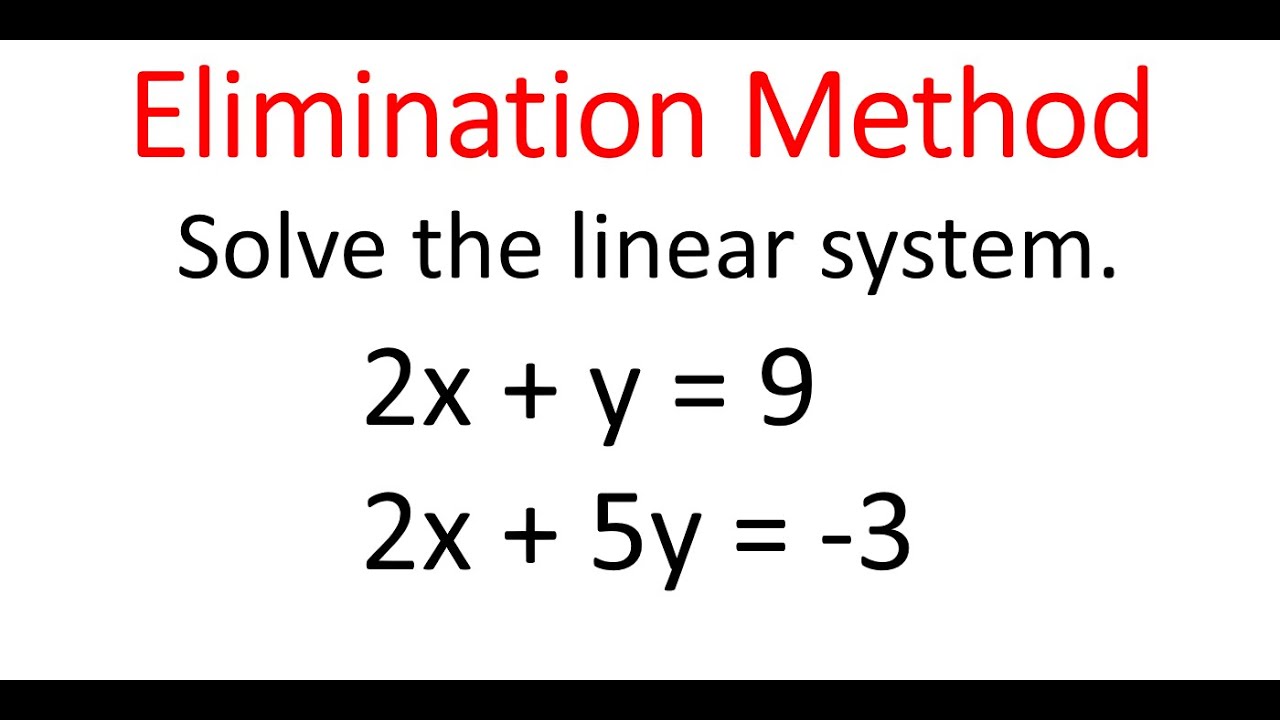 ELIMINATION METHOD Solve 2x Y 9 And 2x 5y 3 YouTube ELIMINATION METHOD Solve 2x Y 9 And 2x 5y 3 YouTube