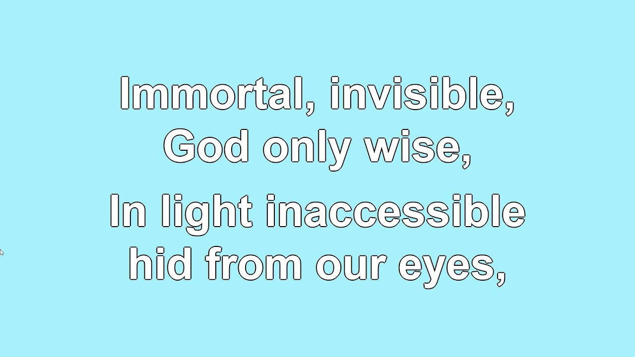 Immortal Invisible God Only Wise 5 Verses - YouTube