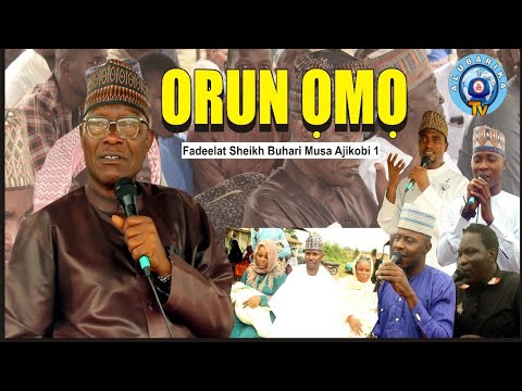 ORUN OMO | Special Lecture From Sheikh Buhari Omo Musa At Ajanasi Alfa ...