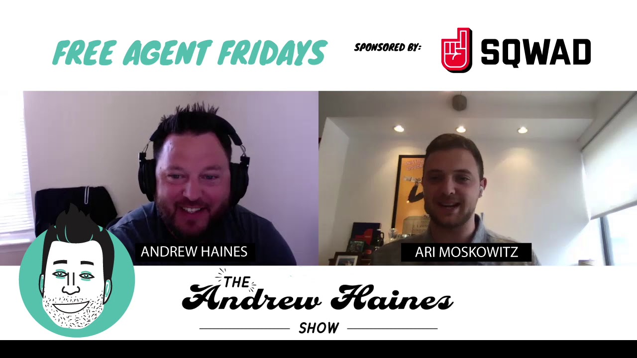 #18 Free Agent Fridays - Ari Moskowitz - The Andrew Haines Show - YouTube