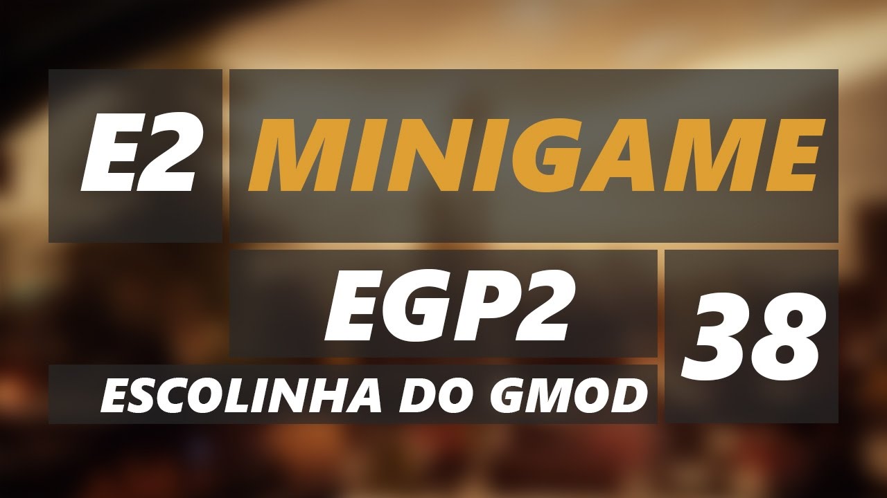 [GMOD] Minigame | EGP 2 | Escolinha do Gmod #38 - YouTube