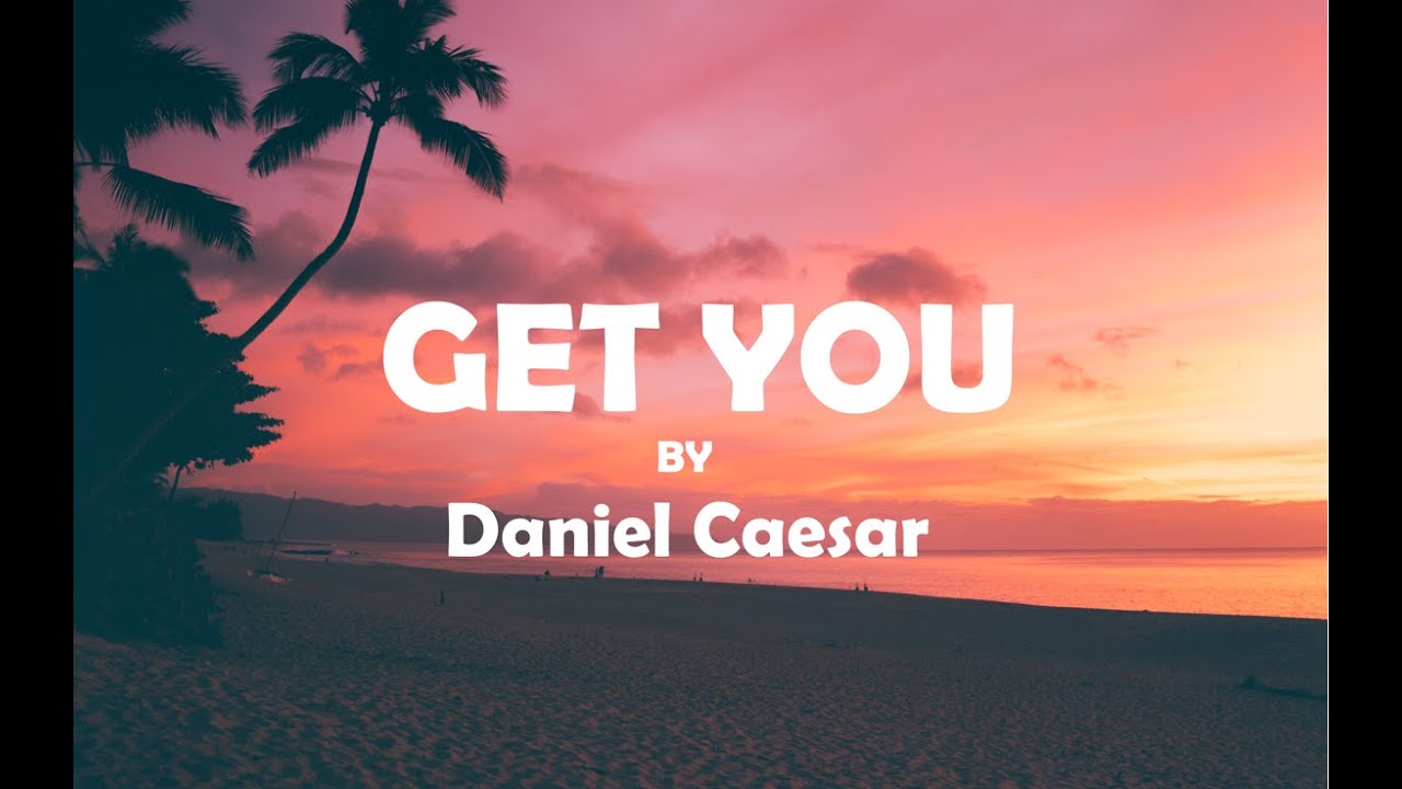 Daniel Caesar - Get you (feat. Kali Uchis) (Lyric Video) - YouTube
