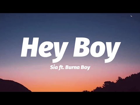 Sia - Hey Boy (Lyrics) ft. Burna Boy - YouTube