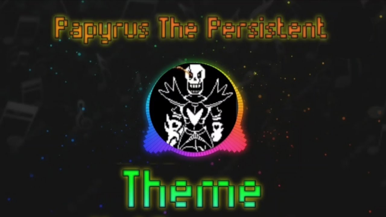 papyrus the persistent theme - undertale fangame ost - YouTube