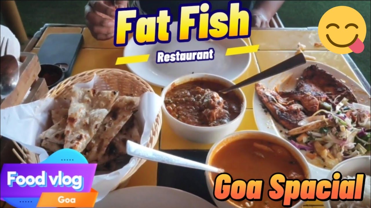Fat Fish Restaurant & bar goa | food vlog | Goa's famous seafood ...