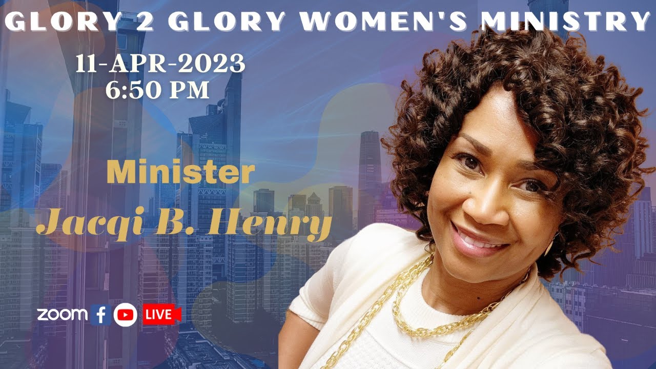 Glory 2 Glory LIVE with Minister Jacqi B. Henry - YouTube