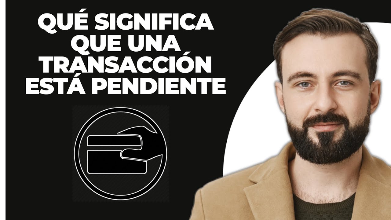 ¿Qué significa que una transacción está pendiente? - YouTube