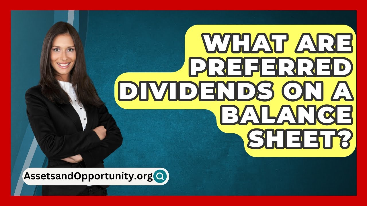 What Are Preferred Dividends On A Balance Sheet? - AssetsandOpportunity ...