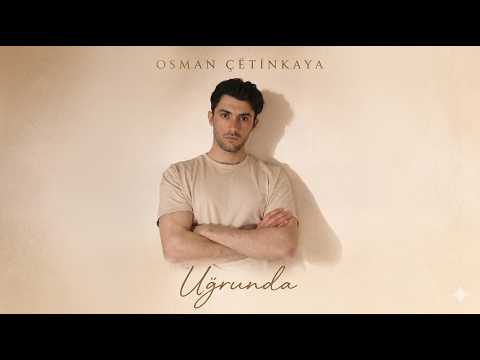 Osman Çetinkaya - Uğrunda