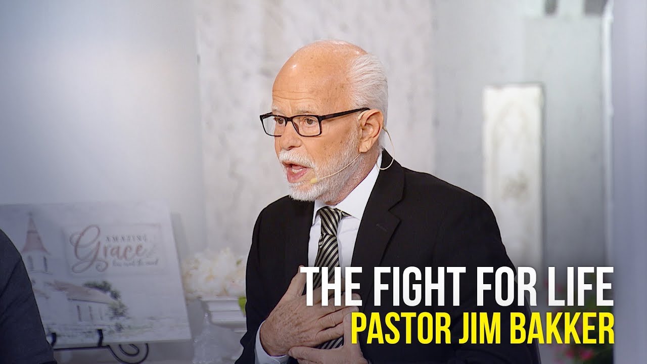 The Fight For Life - Pastor Jim Bakker - YouTube