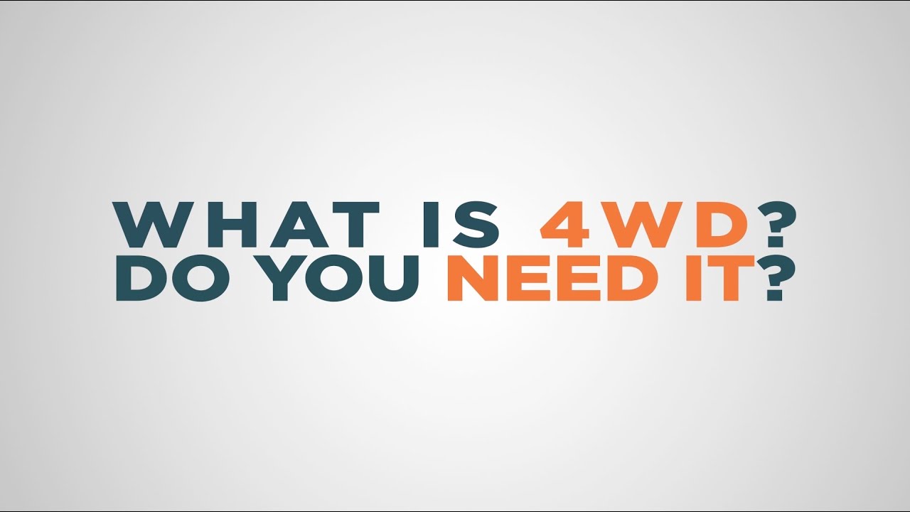 What Is 4WD (4x4) & Do You Need It? - YouTube