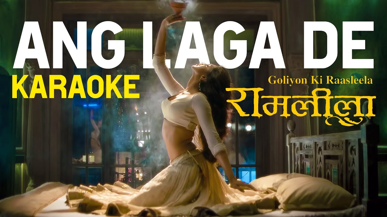 Ang Laga De | KARAOKE | Goliyon Ki Raasleela Ram-Leela (2013) - YouTube