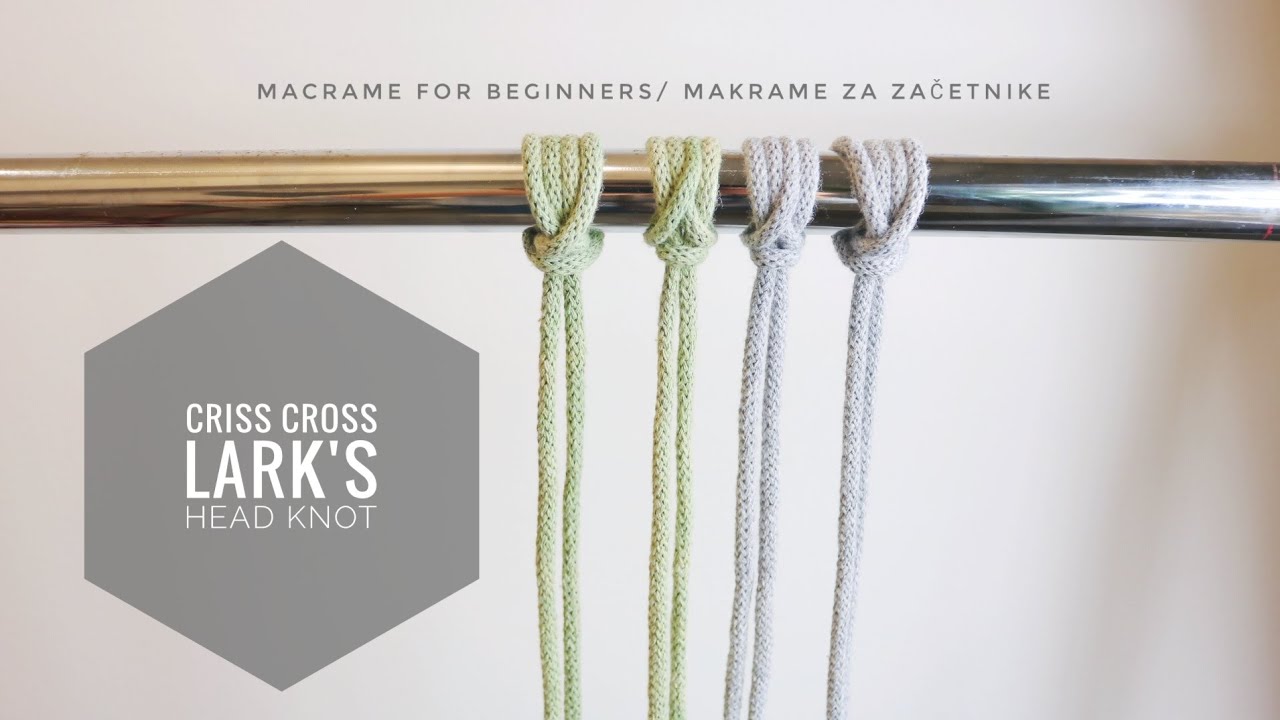 EASY CRISS CROSS LARKS HEAD KNOT/ MAKRAME TUTORIAL - YouTube