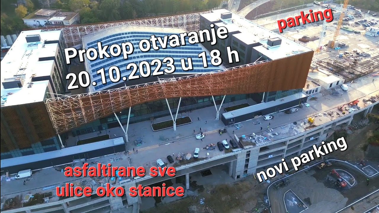 SUTRA U 18 H OTVARANJE STANICE PROKOP,DVA NOVA PARKINGA I ASFALTIRANE SVE ULICE OKO NOVE STANICE ...