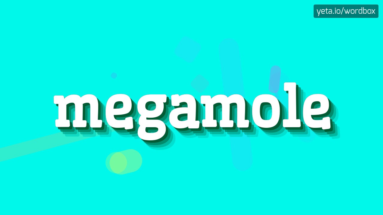 MEGAMOLE - HOW TO PRONOUNCE IT!? - YouTube