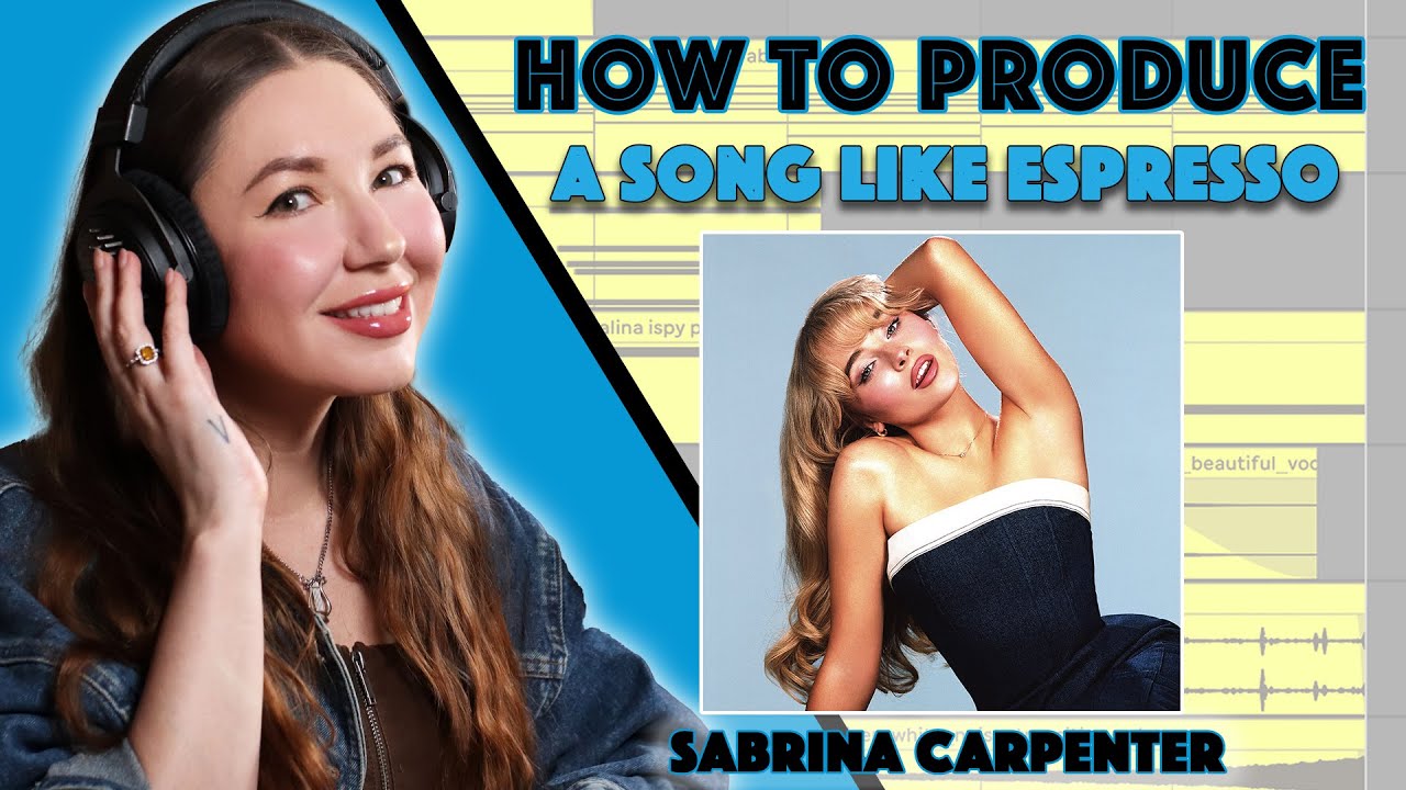 How To Produce a Track Like "Espresso" by Sabrina Carpenter - YouTube