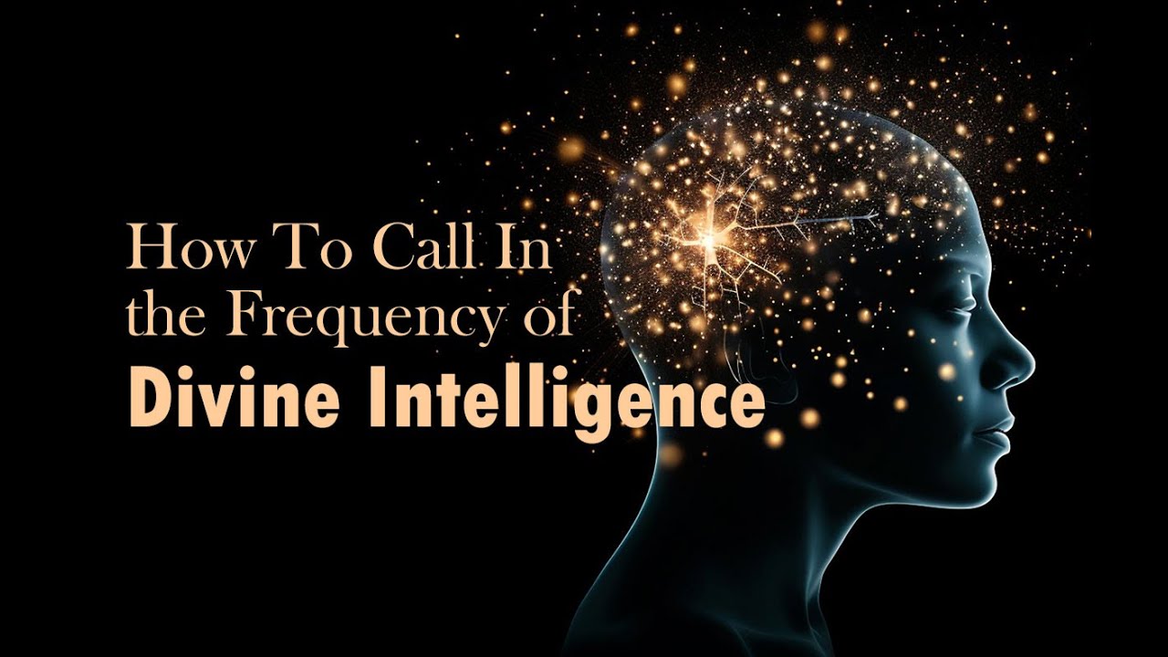 How To Call In the Frequency of Divine Intelligence - YouTube