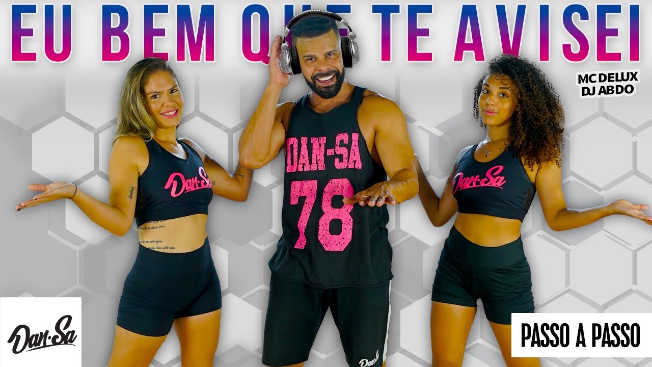 Vídeo Aula - Eu Bem Que Te Avisei - Mc Delux, Dj Abdo - Dan-Sa / Daniel Saboya (Coreografia ...