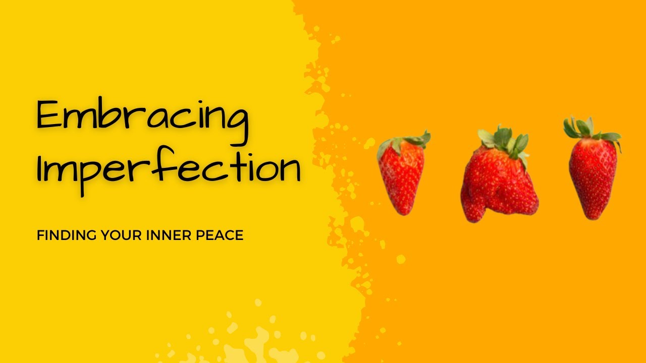 Embracing Imperfections - YouTube