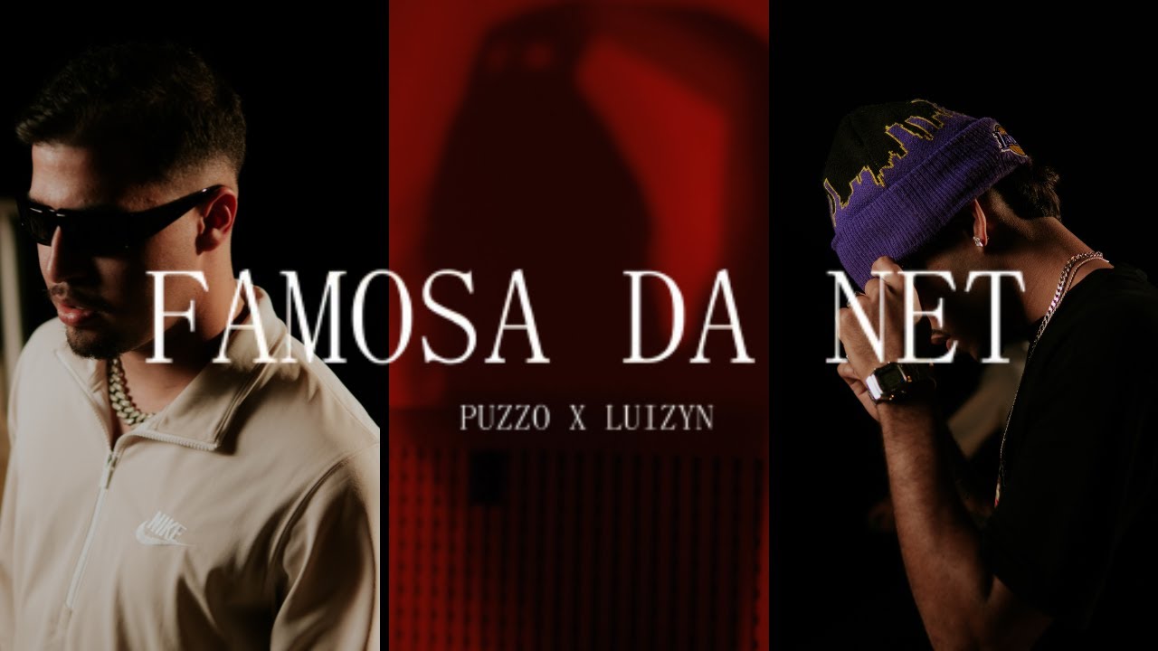 FAMOSA DA NET - Puzzo ft @luizynoficial - YouTube