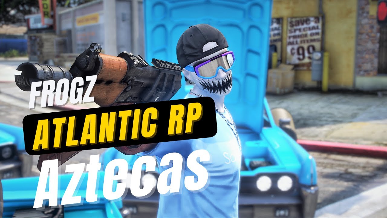 Frogz | AtlanticRP 🌊 | Aztecas #fivem #fivemhighlights - YouTube