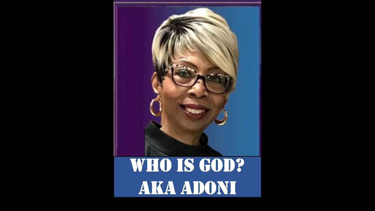 Who is God? AKA Adoni - YouTube