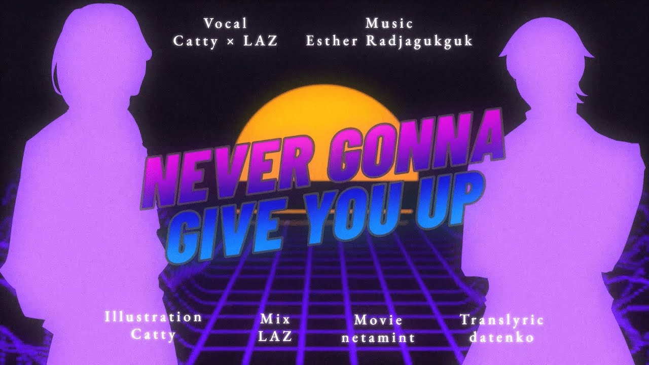 Never Gonna Give You Up (Rick Astley) - Cover by Catty x LAZ - YouTube