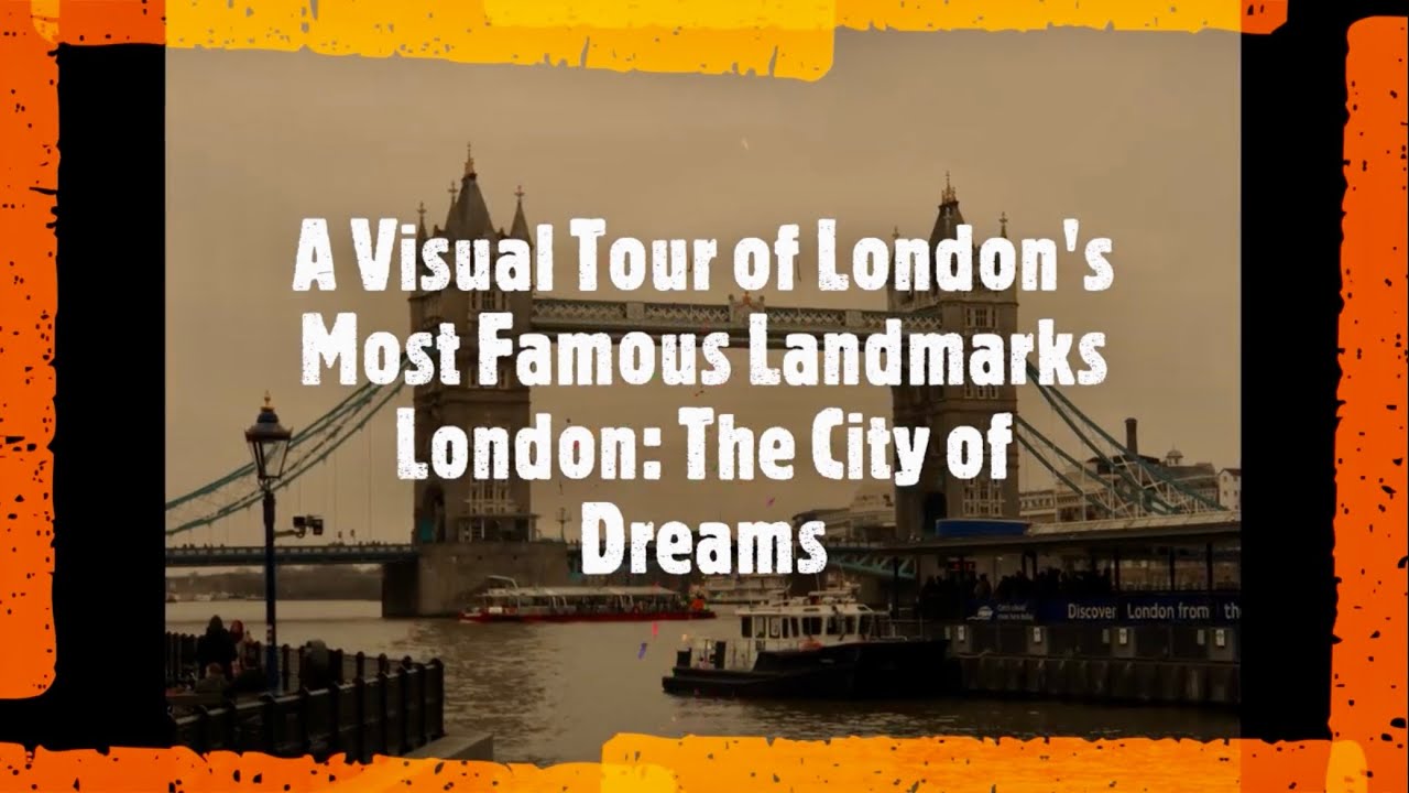 A Visual Tour of London's Most Famous Landmarks. London: The City of ...