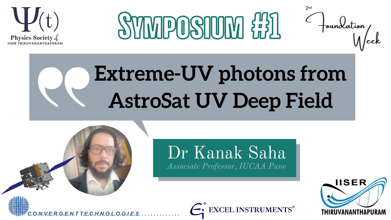 Symposium #1 | " Extreme-UV photons from AstroSat UV Deep Field" - By ...