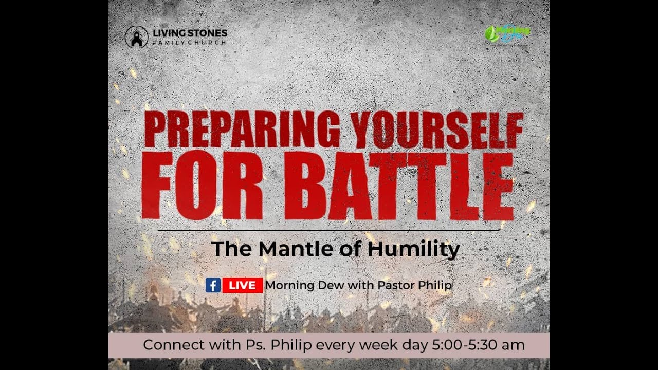 PREPARING YOURSELF FOR BATTLE || THE MANTLE OF HUMILITY - YouTube