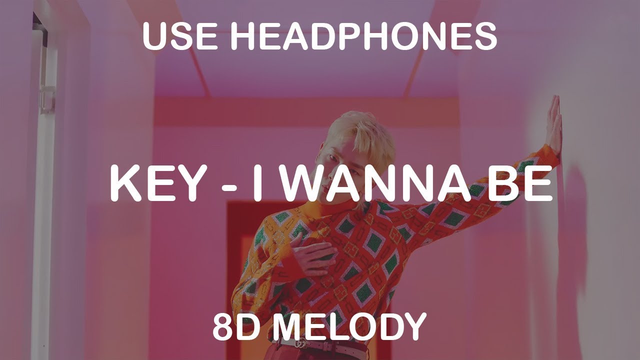 Key - I Wanna Be | 8D KPOP - YouTube