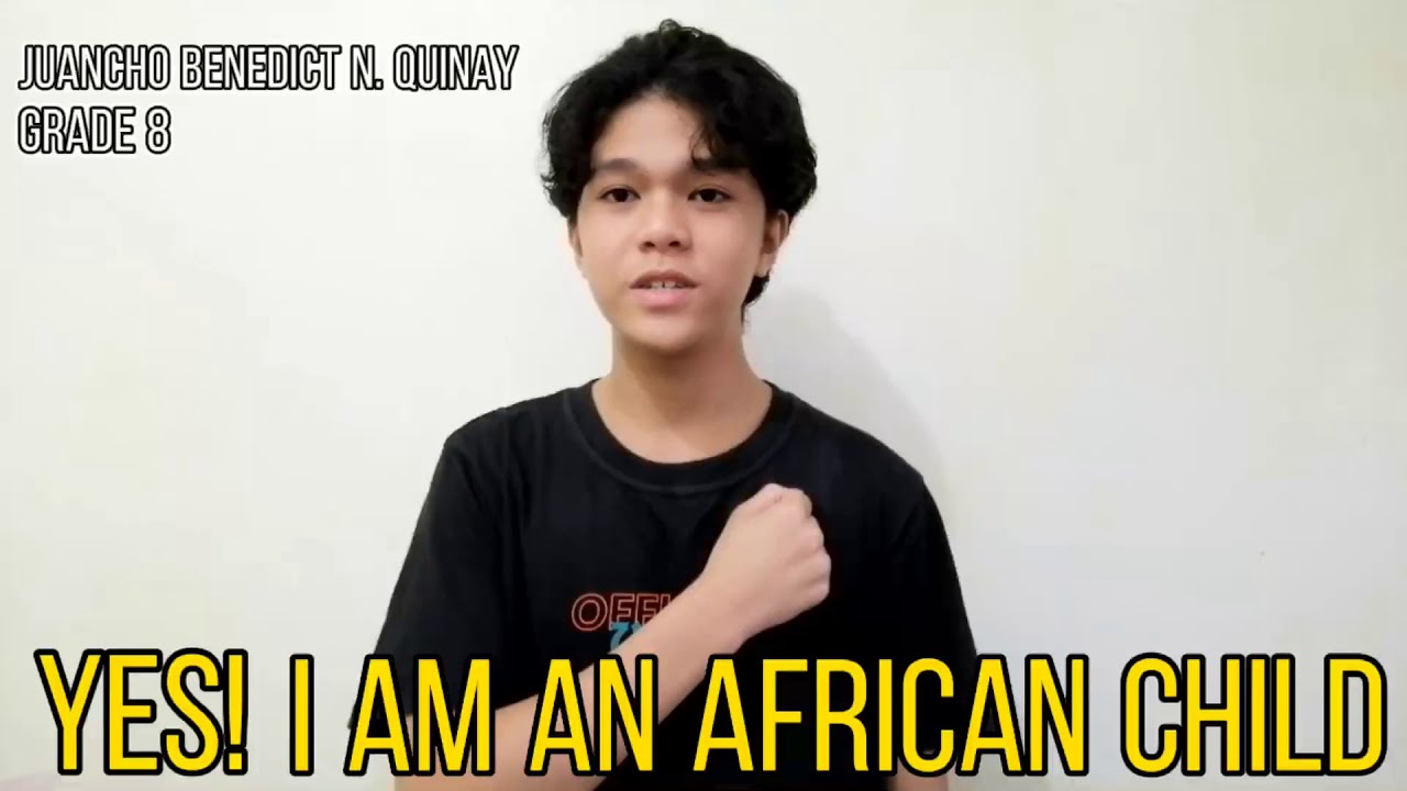 Poem Recital: "I am an African Child" by: Juancho Benedict N. Quinay ...
