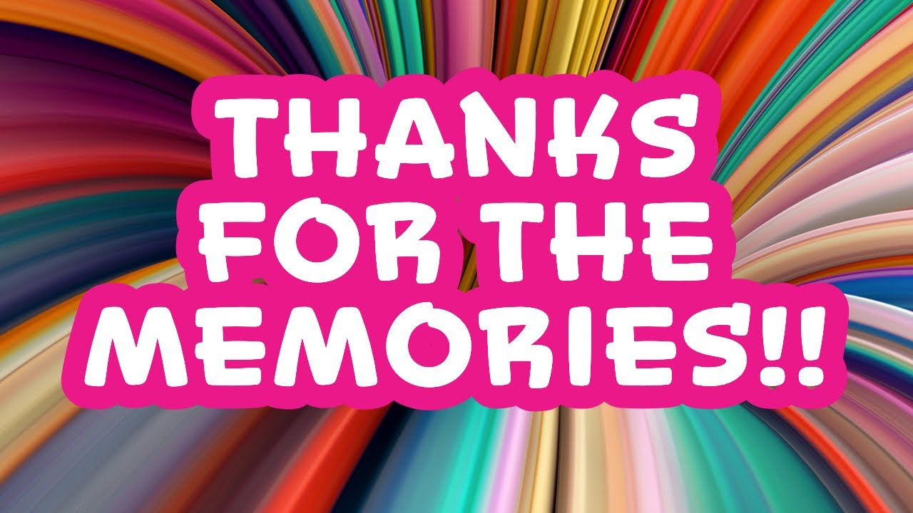 GOOD TIMES!! FUN TIMES!! Thanks For The Memories!! - YouTube