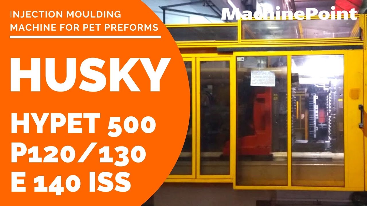 HUSKY HyPet 500 P120/130 E 140 ISS Injection moulding machine for PET ...