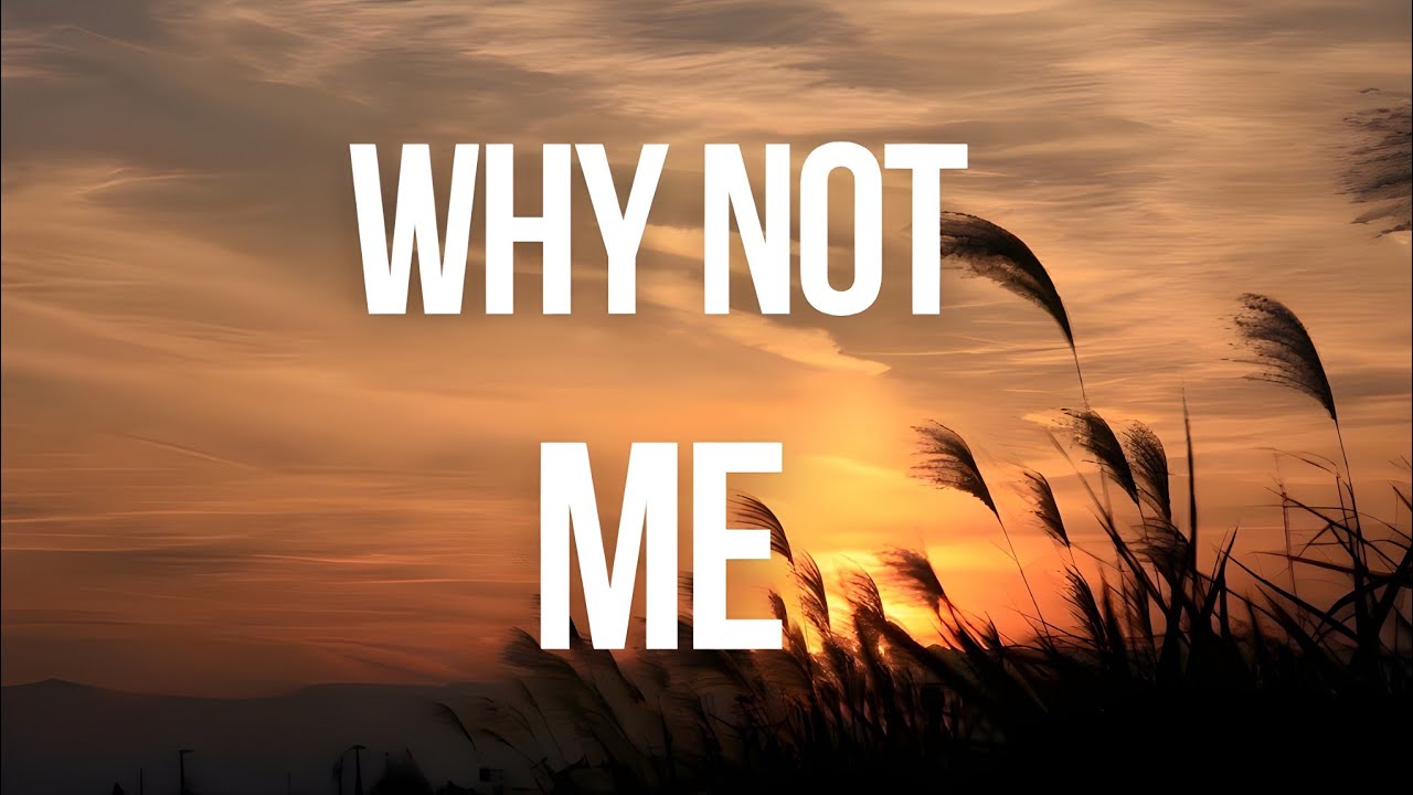 Why Not Me Lyrics Video –Don't overthink _ just chill | Lyrics Lanes ...