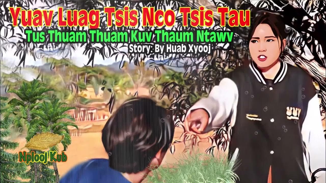 Yuav Luag Nco Tsis Tau Tus Thuam Thuam Kuv Thaum Ntawv By Huab Xyooj - YouTube