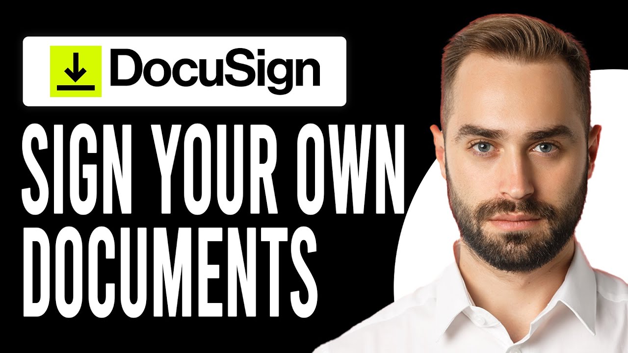 How to Sign Your Own Documents in DocuSign (How to Electronically Sign ...