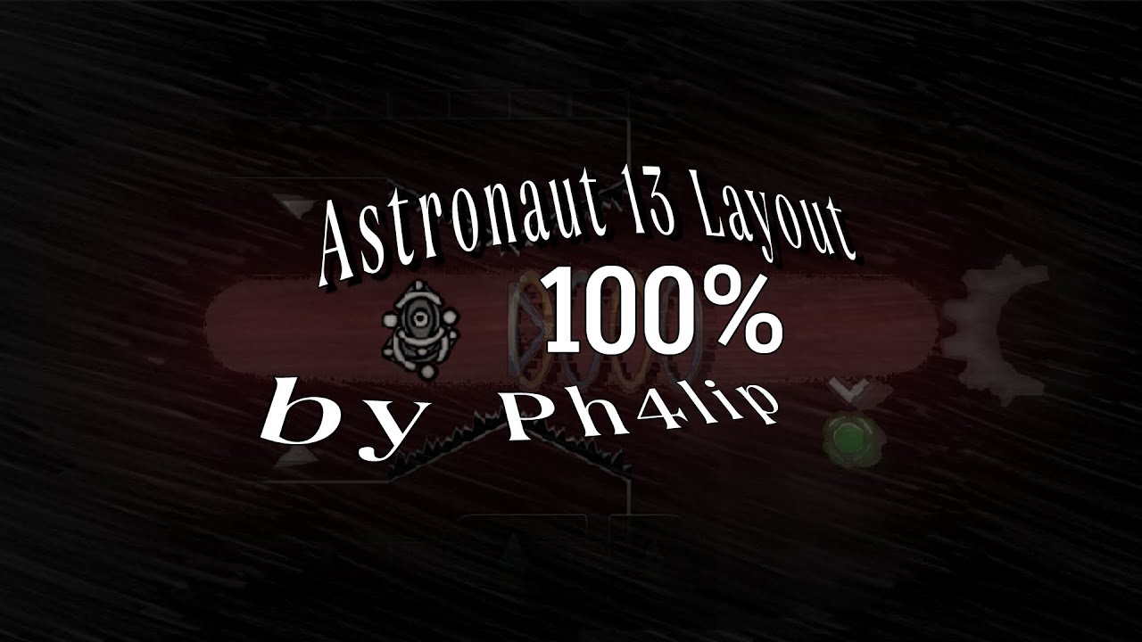 Astronaut 13 Layout (by Ph4lip) 100% gg - YouTube