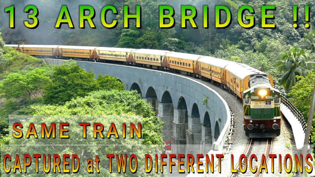 The LEGENDARY 13 ARCH BRIDGE !! Same Train Captured at TWO DIFFERENT ...