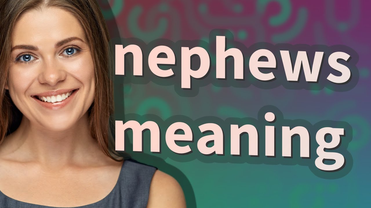 Nephews | meaning of Nephews - YouTube