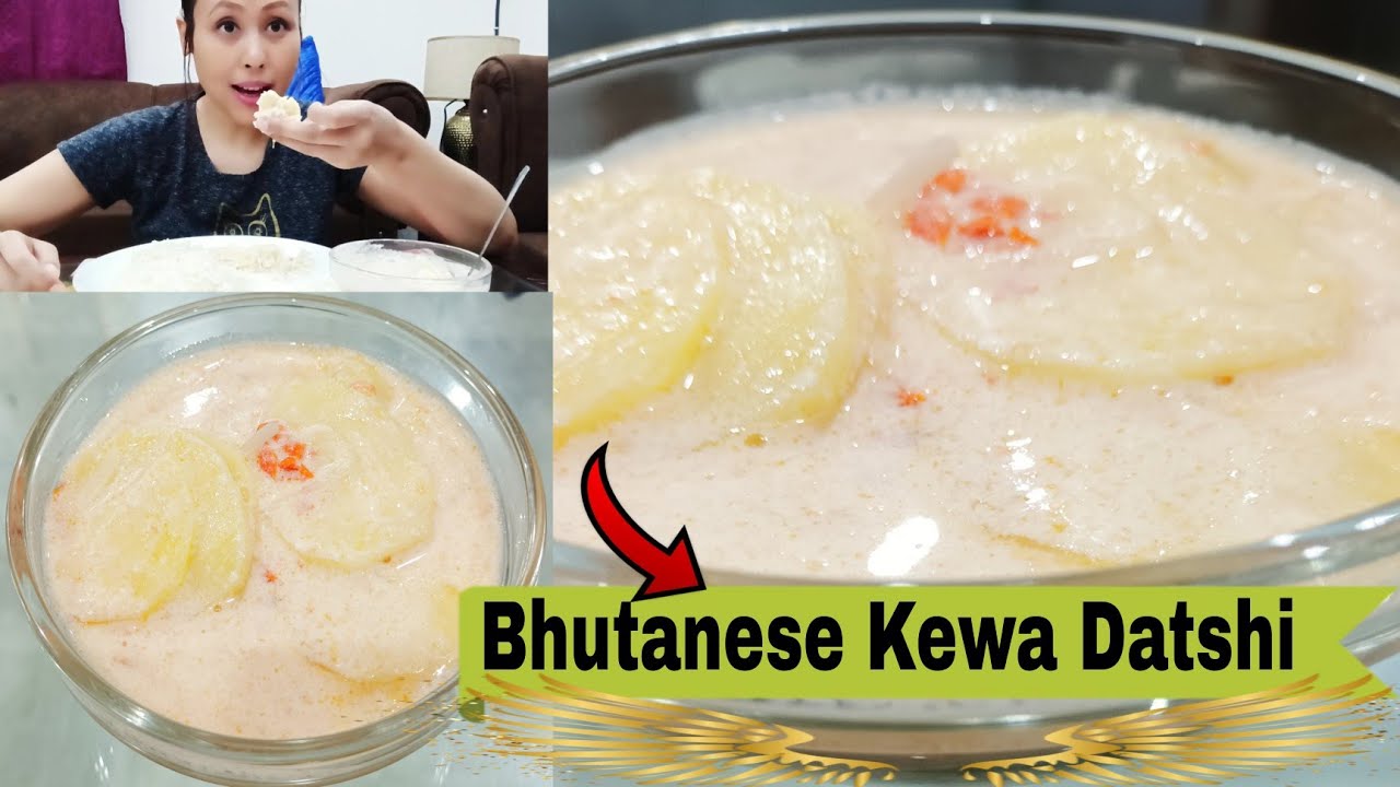 Bhutanese Kewa Datshi || Kewa Datshi Recipe || Potato And Cheese ...