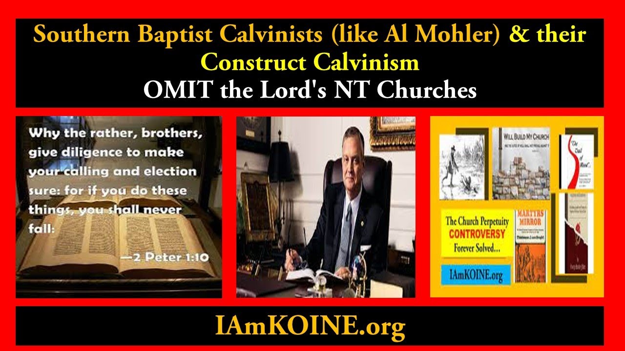 Southern Baptist Calvinists (like Al Mohler) & their Construct ...