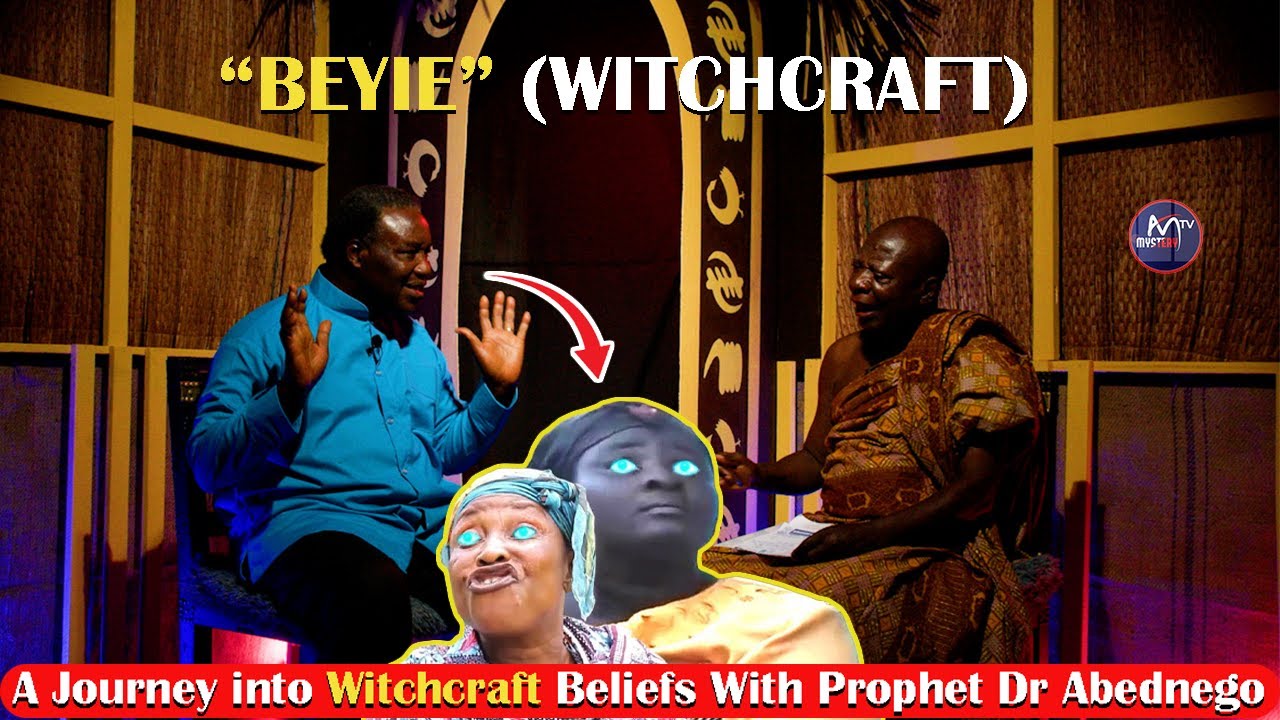 MYSTERY: BEYIE (WITCHCRAFT) AND HOW IT OPERATES - PROPHET ABEDNEGO ...