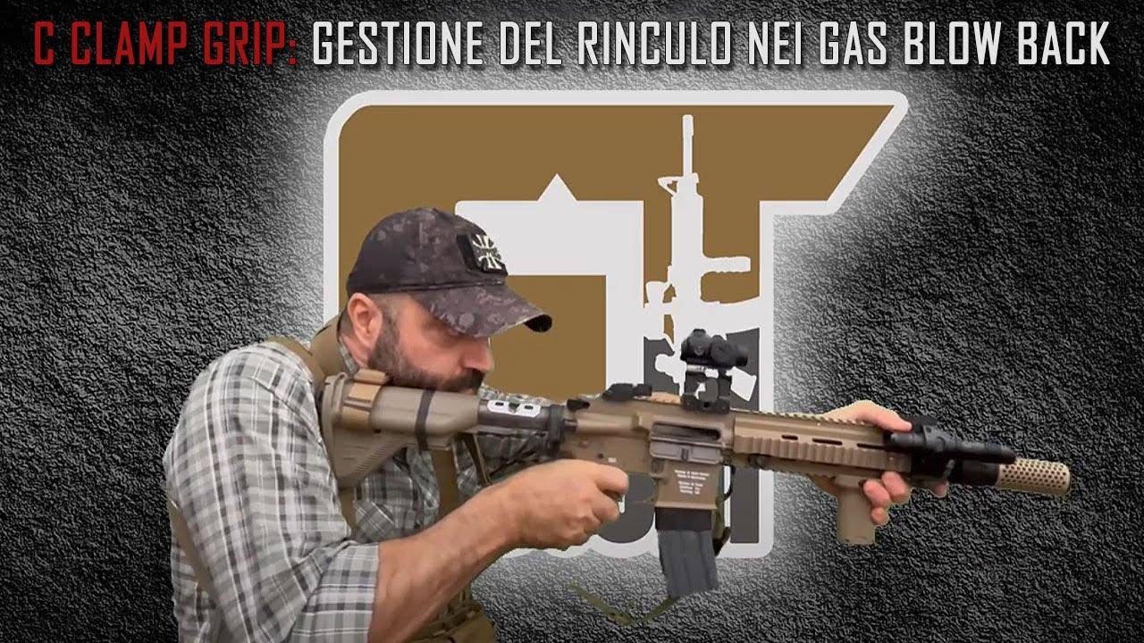 C Clamp Grip: gestiamo il rinculo nei Gas Blow Back - YouTube