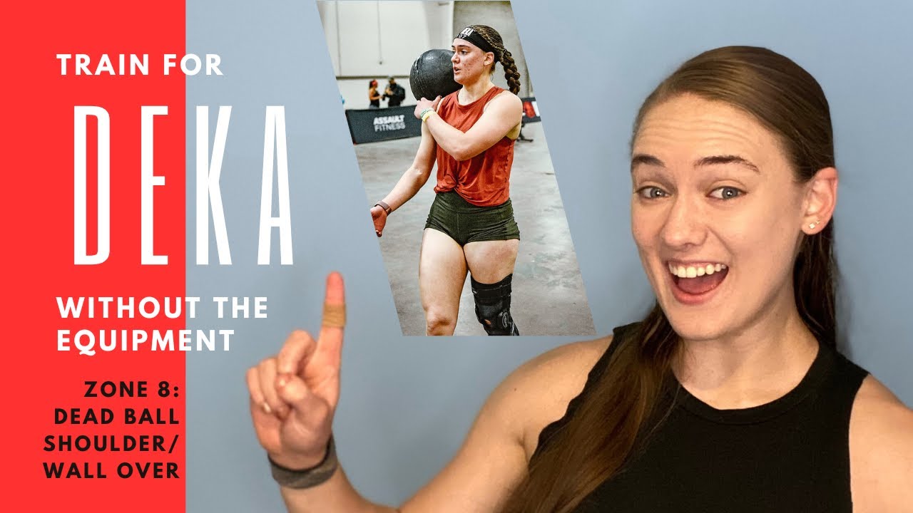 How to Train for DEKA Without The Equipment: Zone 8 The Dead Ball Shoulder Over/Wall Over - YouTube