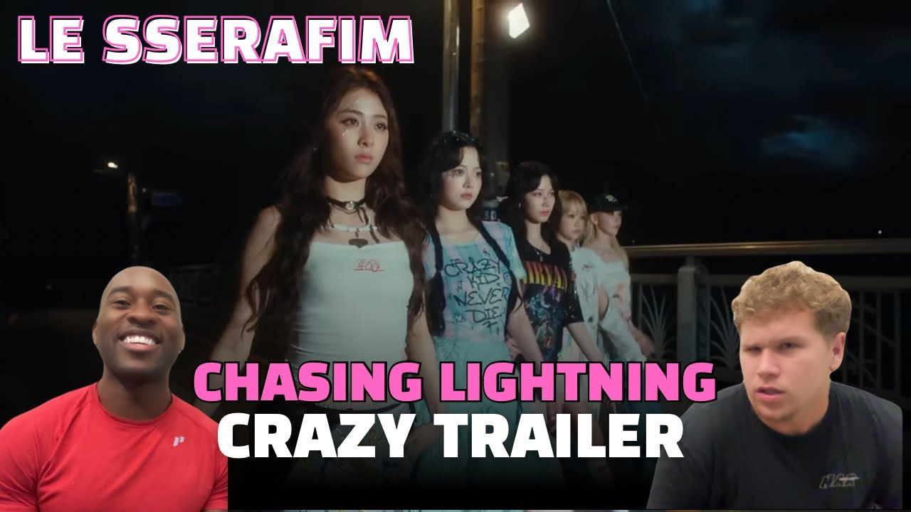 Basic Bros REACT | LE SSERAFIM 'CHASING LIGHTNING' TRAILER - YouTube