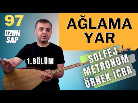 Ağlama Yar Ağlama | Uzun Sap Tavır Dersi (Solfej, Metronom, Örnek İcra)