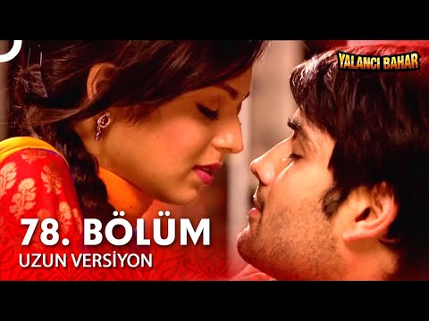 Yalancı Bahar Hint Dizisi 78. Bölüm (Uzun Versiyon)