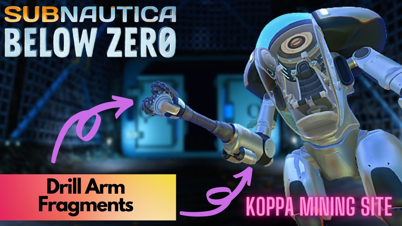 Koppa Mining Site Drill Arm Fragments Subnautica Below Zero Youtube